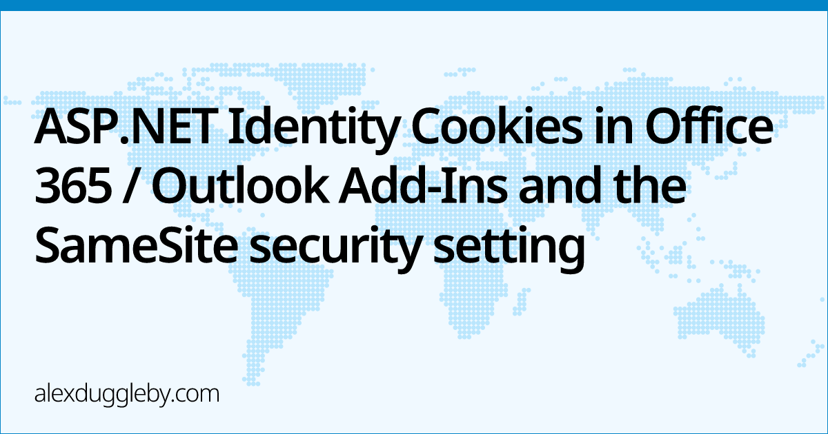 ASP.NET Identity Cookies in Office 365 / Outlook Add-Ins and the SameSite security setting
