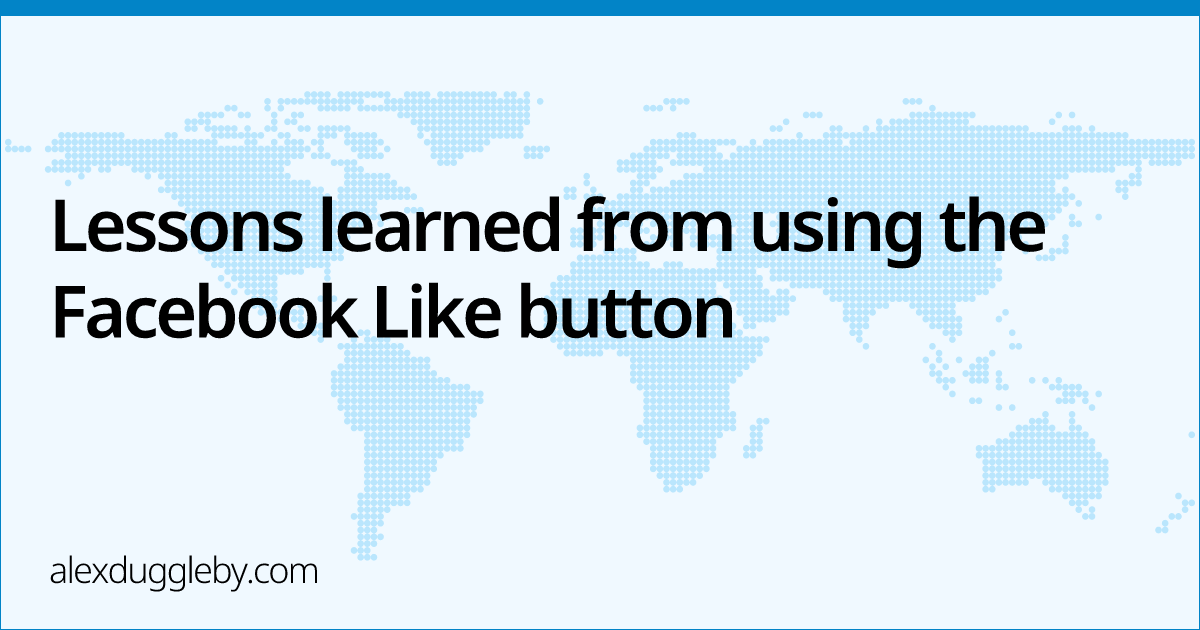 Lessons learned from using the Facebook Like button