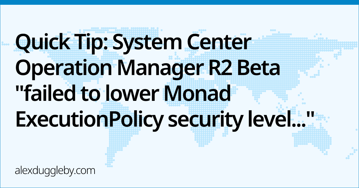 Quick Tip: System Center Operation Manager R2 Beta Quick Tip: System Center Operation Manager R2 Beta