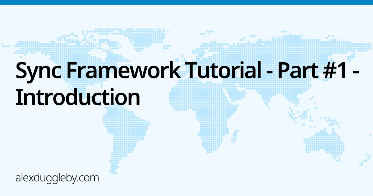 Sync Framework Tutorial - Part #1 - Introduction