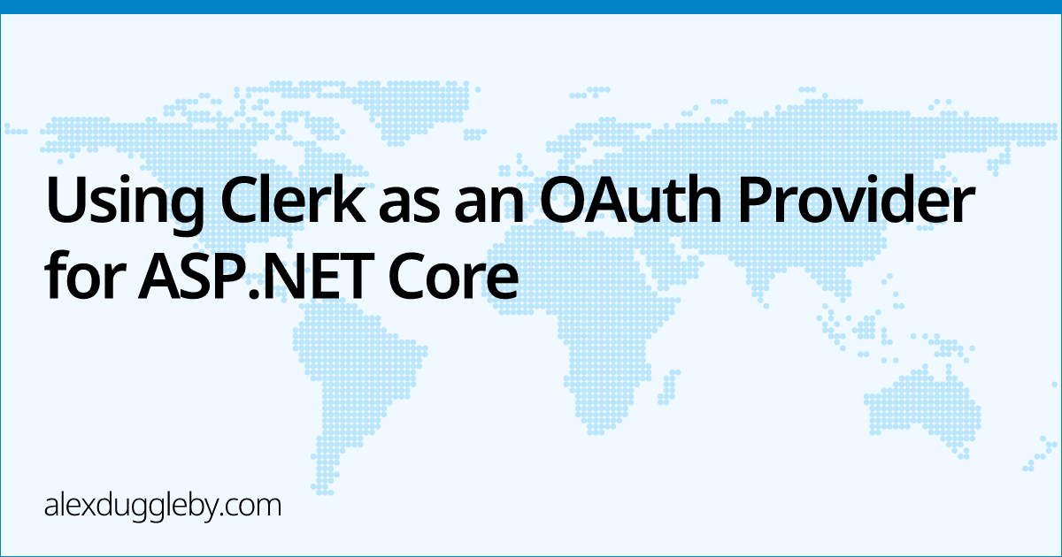 Using Clerk as an OAuth Provider for ASP.NET Core Using Clerk as an OAuth Provider for ASP.NET Core